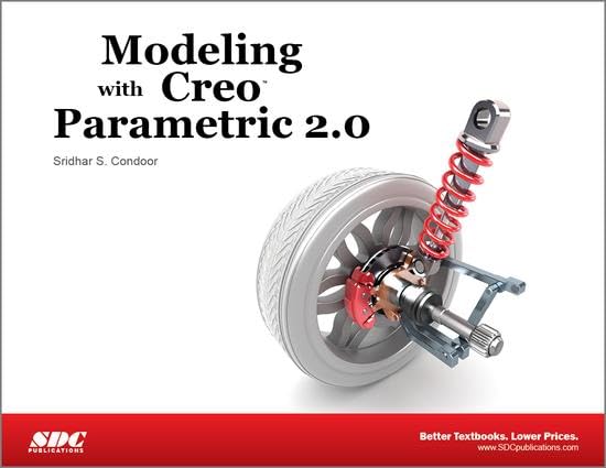Amazon.com: Modeling with Creo Parametric 2.0: 9781585038329: Condoor ...