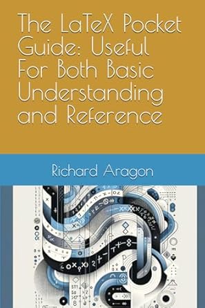 The LaTeX Pocket Guide: Useful For Both Basic Understanding and ...