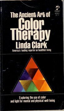 Ancient Art of Color Therapy: Linda clark: 9780671445089: Amazon.com: Books