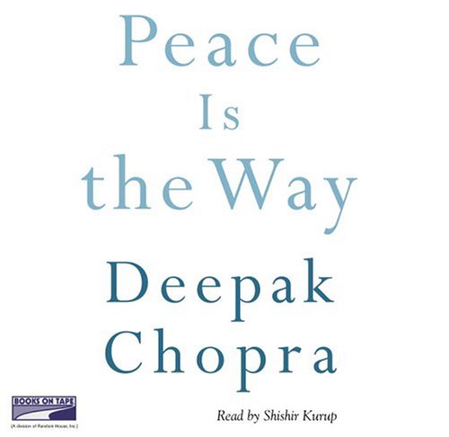 Amazon.com: Peace Is the Way: 9781415920411: Chopra, Deepak: Books