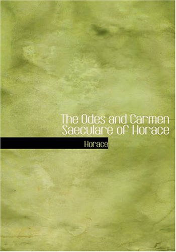 The Odes and Carmen Saeculare of Horace: Horace: 9781434602268: Amazon ...