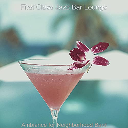Ambiance for Neighborhood Bard de First Class Jazz Bar Lounge en Amazon Music Unlimited