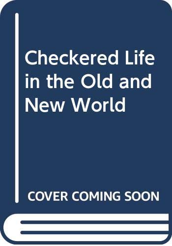 Amazon.co.jp: Checkered Life in the Old and New World : 洋書