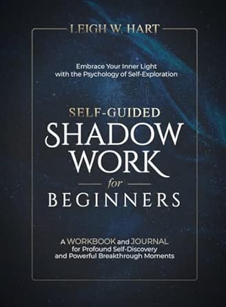 Self-Guided Shadow Work for Beginners: A WORKBOOK and JOURNAL for ...