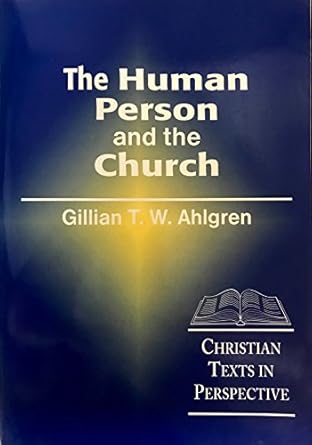 The Human Person and the Church (Christian Texts in Perspective ...