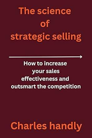 The science of strategic selling: How to increase your sales ...