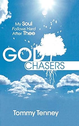 The God Chasers: My Soul Follows Hard After Thee: Tenney, Tommy ...