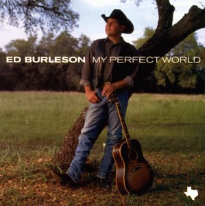 Burleson, Ed - My Perfect World - Amazon.com Music