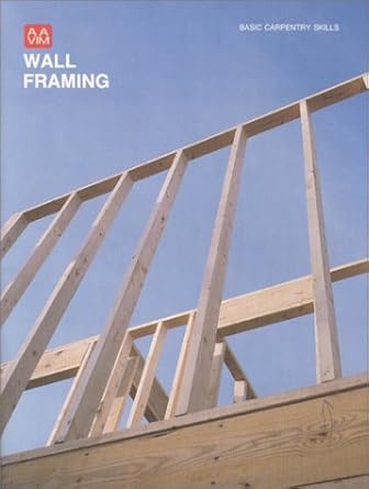Wall Framing (Basic Carpentry Skills): Chadwick, Charley G., Colvin, Thomas S., Smith, George W ...
