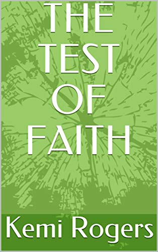 THE TEST OF FAITH eBook: Rogers , Kemi : Amazon.in: Kindle Store