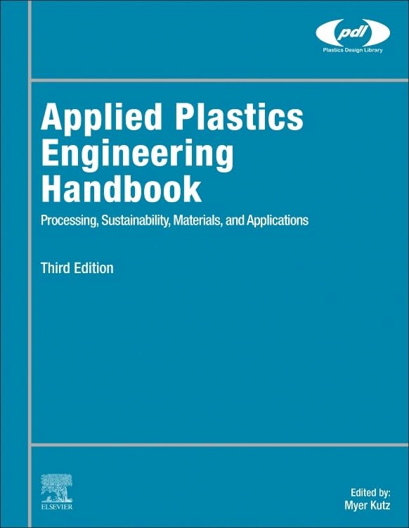 Applied Plastics Engineering Handbook: Processing, Sustainability ...