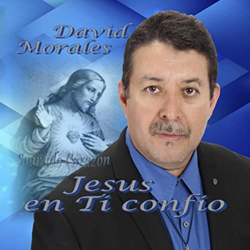Spiele Jesus en Ti Confio von David Morales auf Amazon Music ab