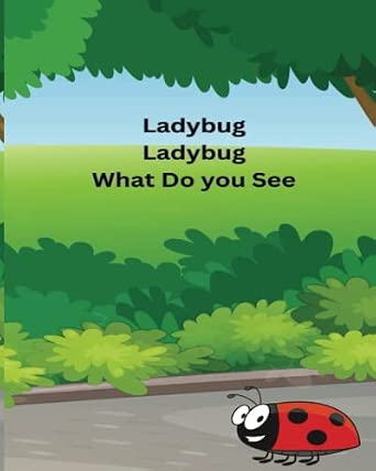 Amazon.com: Ladybug LadyBug What Do You See: A fun and Catchy rhyming ...