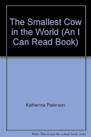 The Smallest Cow in the World (An I Can Read Book): Katherine Paterson ...