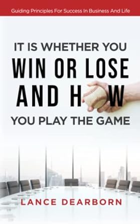 Amazon.com: It Is Whether You Win Or Lose And How You Play The Game ...