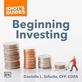 Amazon.com: Idiot's Guides Beginning Investing: Explore the Risks and Rewards for Various ...