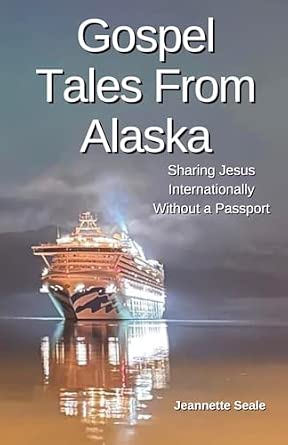 Gospel Tales from Alaska: Sharing Jesus Internationally Without a ...