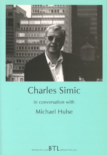Charles Simic in Conversation with Michael Hulse (Between the Lines S): Simic, Charles, Hulse ...