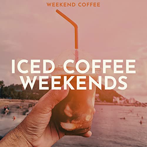 Play Iced Coffee Weekends by Weekend Coffee on Amazon Music