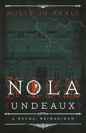 NOLA: Undeaux: A Novel Reimagined (The City Series): Realy, Molly Jo ...