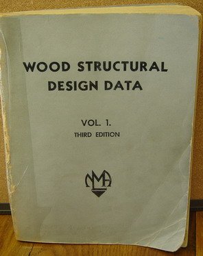 Wood Structural Design Data Volume 1 Third Edition: unknown author ...