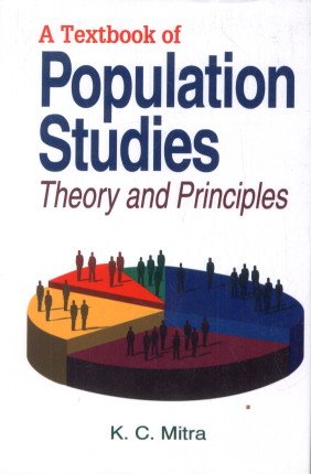 A Textbook of Population Studies: Theory and Principles : K. C. Mitra ...