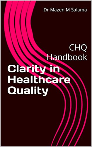Clarity in Healthcare Quality: CHQ Handbook eBook : Salama, Dr Mazen M ...