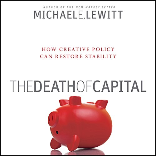 Amazon.com: The Death of Capital: How New Policy Can Restore Stability ...