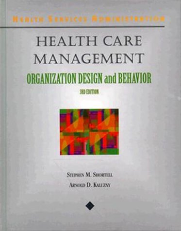 Health Care Management : A Text in Organizational Theory and Behavior ...
