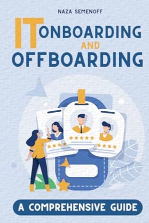 Amazon.com: IT Onboarding and Offboarding: A Comprehensive Process ...