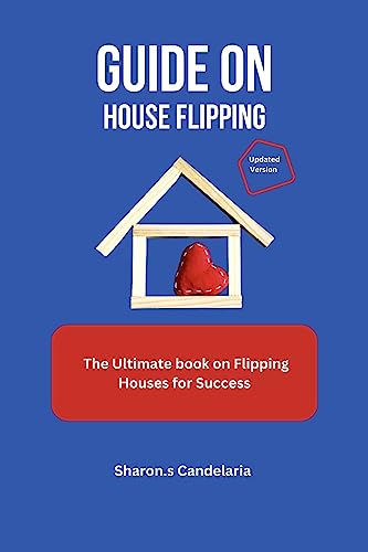 Guide on house flipping : The ultimate book on flipping houses for ...