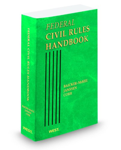 Federal Civil Rules Handbook, 2010 ed.: John Corr, Steven Baicker-Mckee ...