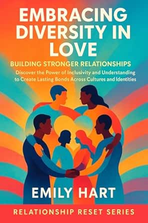 Amazon.com: Embracing Diversity in Love: Building Stronger ...