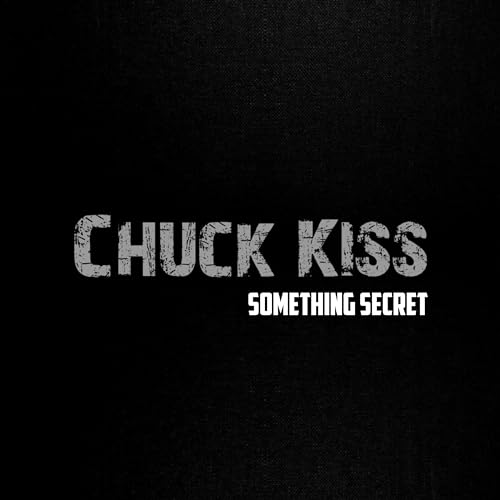 Play Something Secret by Chuck Kiss on Amazon Music