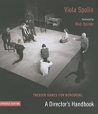 Theater Games for Rehearsal: A Director's Handbook, Updated Edition ...