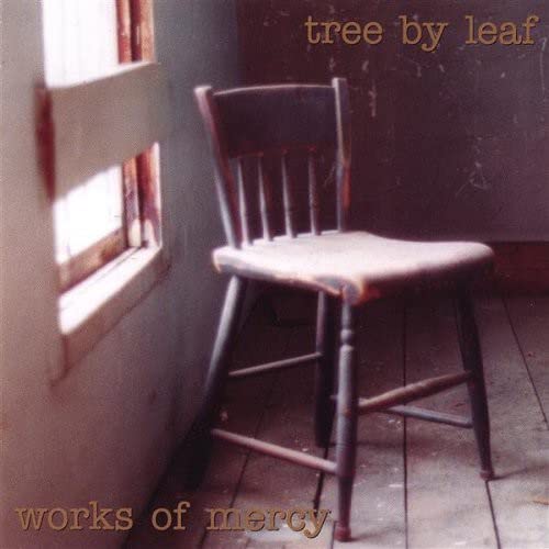 Tree by Leaf - Works of Mercy - Amazon.com Music