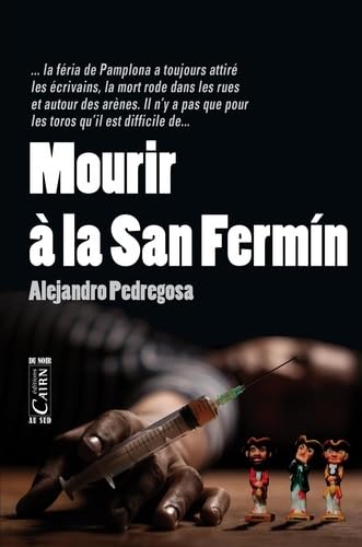 Amazon.com: Mourir à la San Fermín: 9782350683843: Pedregosa, Alejandro ...