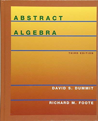 Abstract Algebra, 3rd Edition by Dummit, David S., Foote, Richard M ...