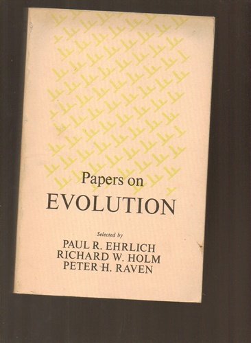 Papers on Evolution [ILLUSTRATED]: Paul R. Ehrlich, Richard W. Holm ...