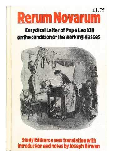 Rerum Novarum: Encyclical Letter of Pope Leo XIII on the Condition of ...