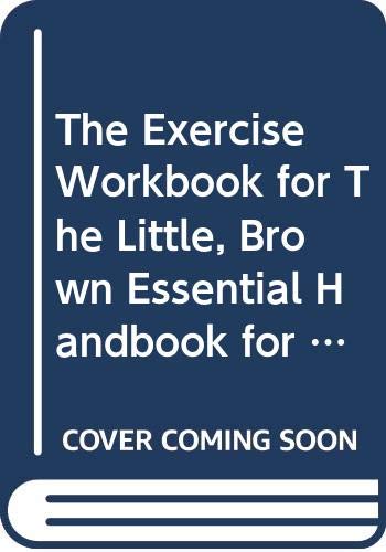 The Exercise Workbook for The Little, Brown Essential Handbook for ...