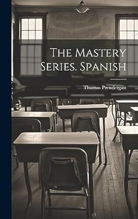 The Mastery Series. Spanish: Prendergast, Thomas: 9781020673214: Amazon ...