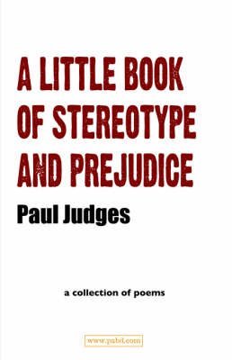 A Little Book of Stereotype and Prejudice: A Collection of Poems ...