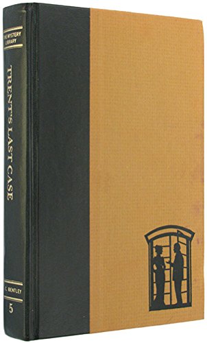 Trent's Last Case (The Mystery library): E. C. Bentley, Darrel Millsap ...