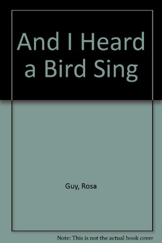 And I Heard a Bird Sing: Guy, Rosa: 9780385295635: Amazon.com: Books