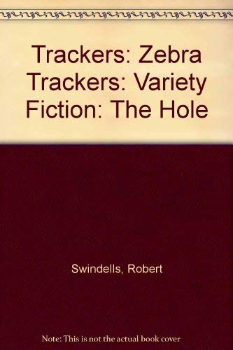 Trackers: Zebra Trackers: Variety Fiction: The Hole: Swindells, Robert ...