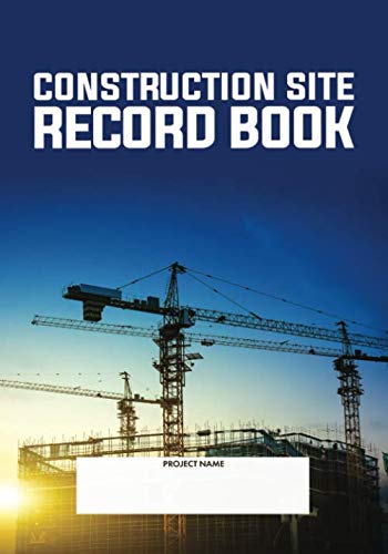 Construction Site Record Book: Construction Superintendent Daily Log ...