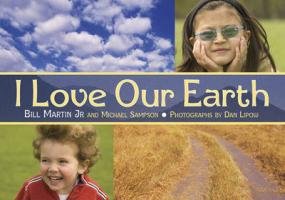 I Love Our Earth: Martin Jr., Bill, Sampson, Michael R., Lipow, Dan ...