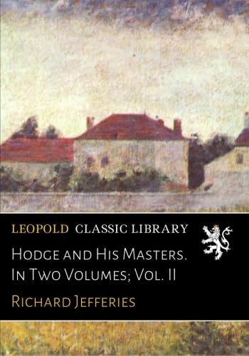 Hodge and His Masters. In Two Volumes; Vol. II: Jefferies, Richard ...