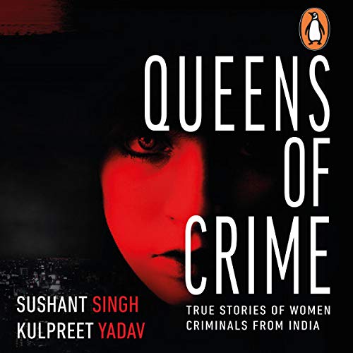 Queens of Crime (Audio Download): Sushant Singh, Kulpreet Yadav, Monaz ...